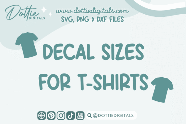 Dottie Digitals - What size should my decals be on t-shirts?