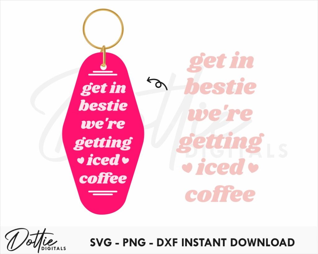 Get In Bestie Quote Motel Keychain SVG PNG DXF File