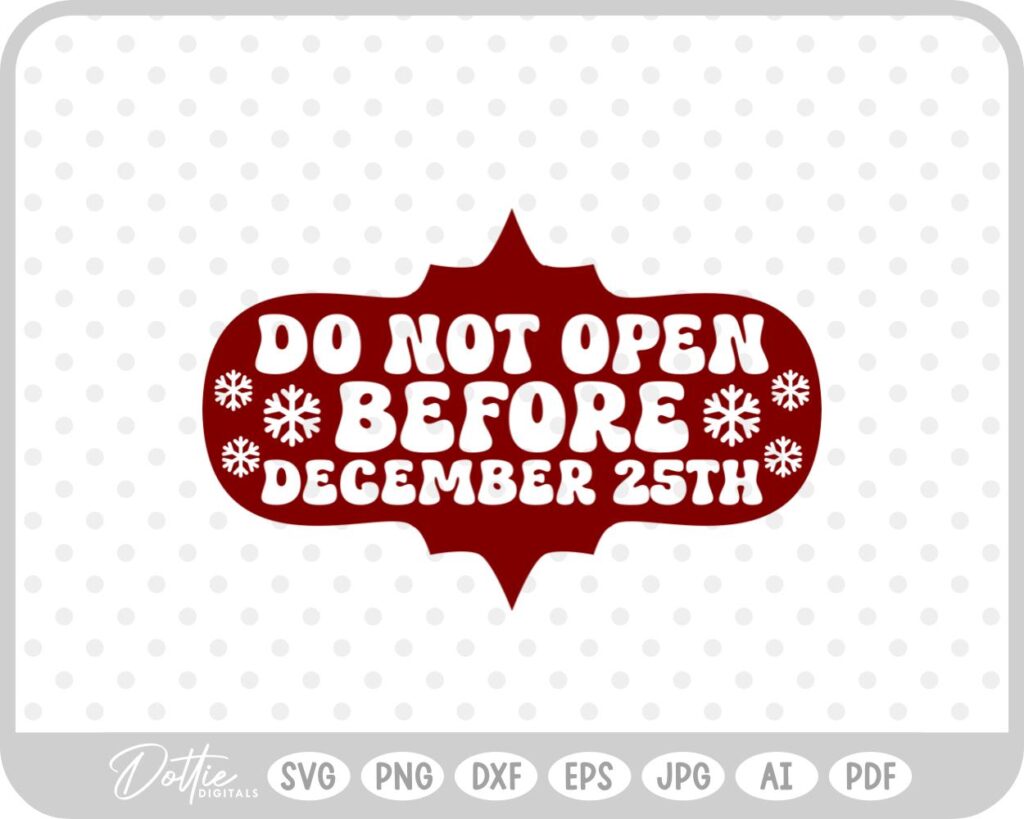 Dottie Digitals - Do Not Open Before Dec 25th Christmas Gift Label Stamp SVG PNG DXF – Cricut ...
